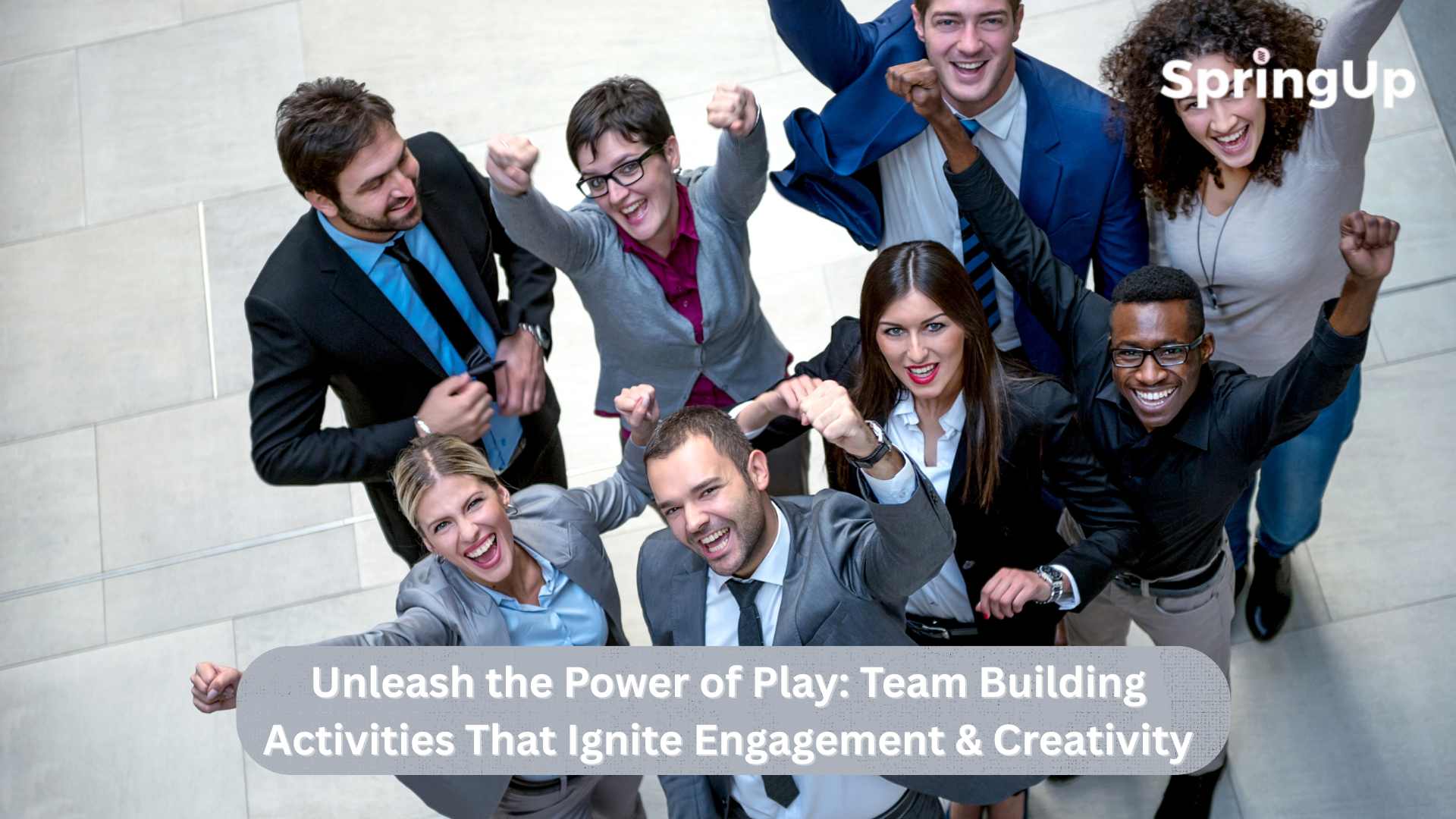 Team Building Activities That Ignite Engagement & Creativity | SpringUp ...